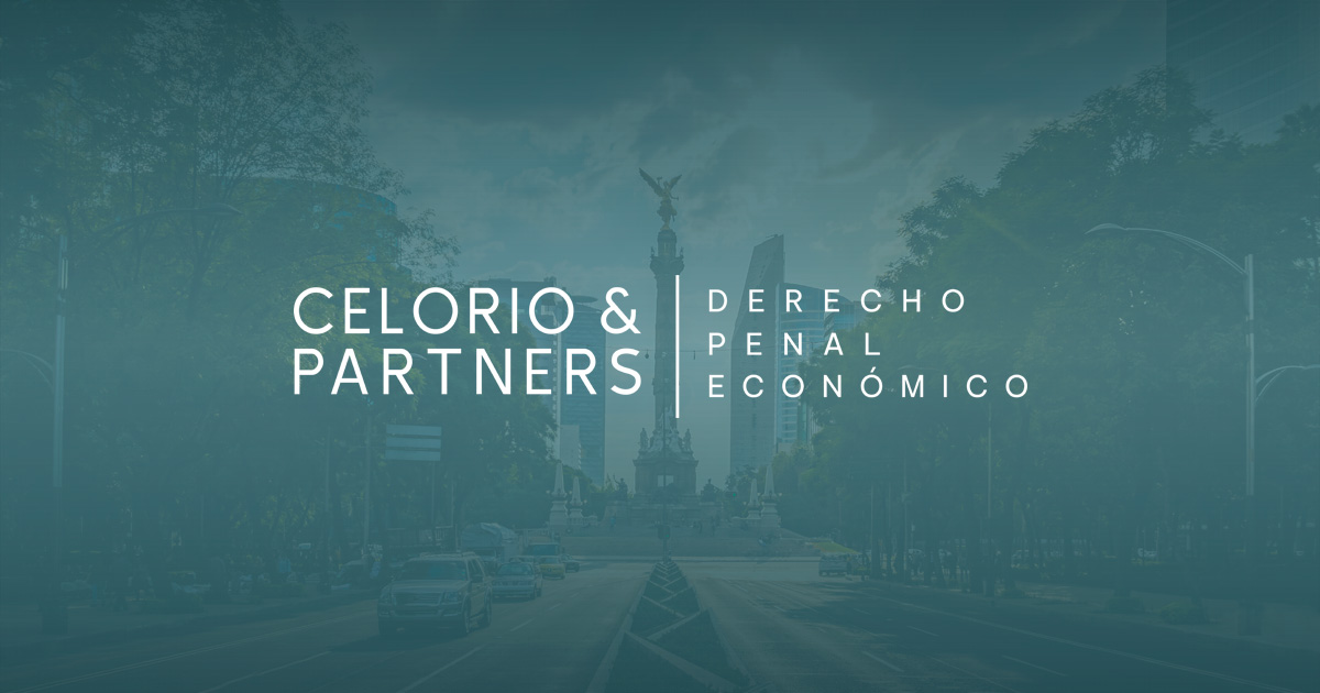 Celorio & Partners | Derecho penal económico